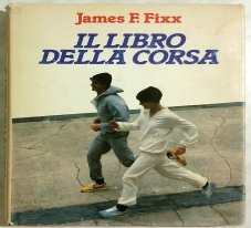 Il libro della corsa di James F.Fixx; Ed.Club Degli Editori su licenza Sonzogno, 1980